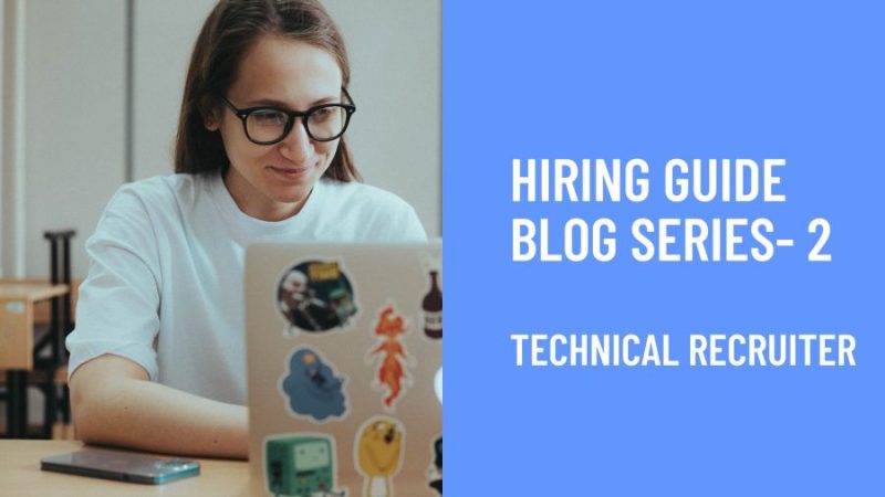 Hiring Guide Blog Series: How to hire a Technical Recruiter | Interviewer.AI